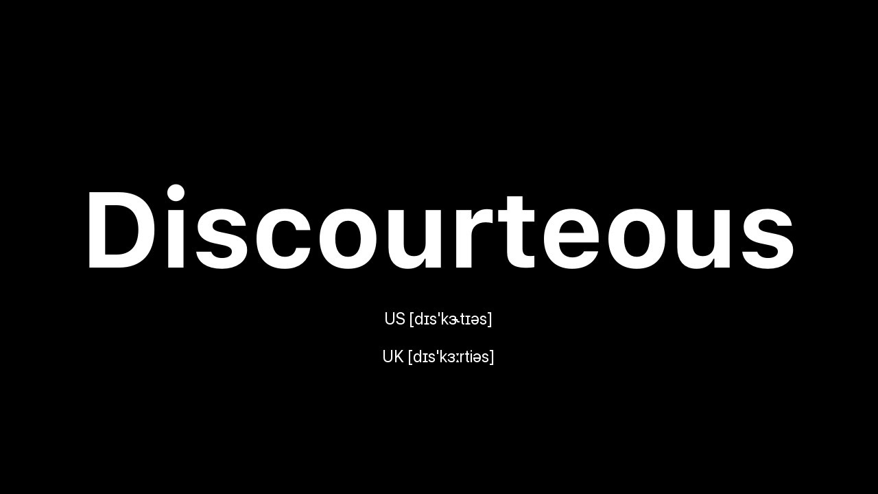 How to Pronounce Discourteous: 🇺🇸 American English vs. 🇬🇧 British ...