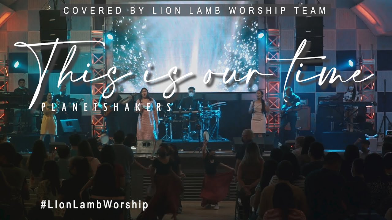 Planetshakers - This Is Our Time [Lyrics] | with Lyrics | Covered by ...