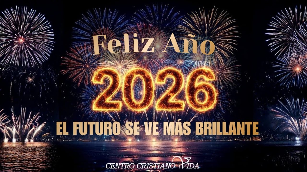Feliz Año 2026 | El Futuro Se Ve Mas Brillante - YouTube