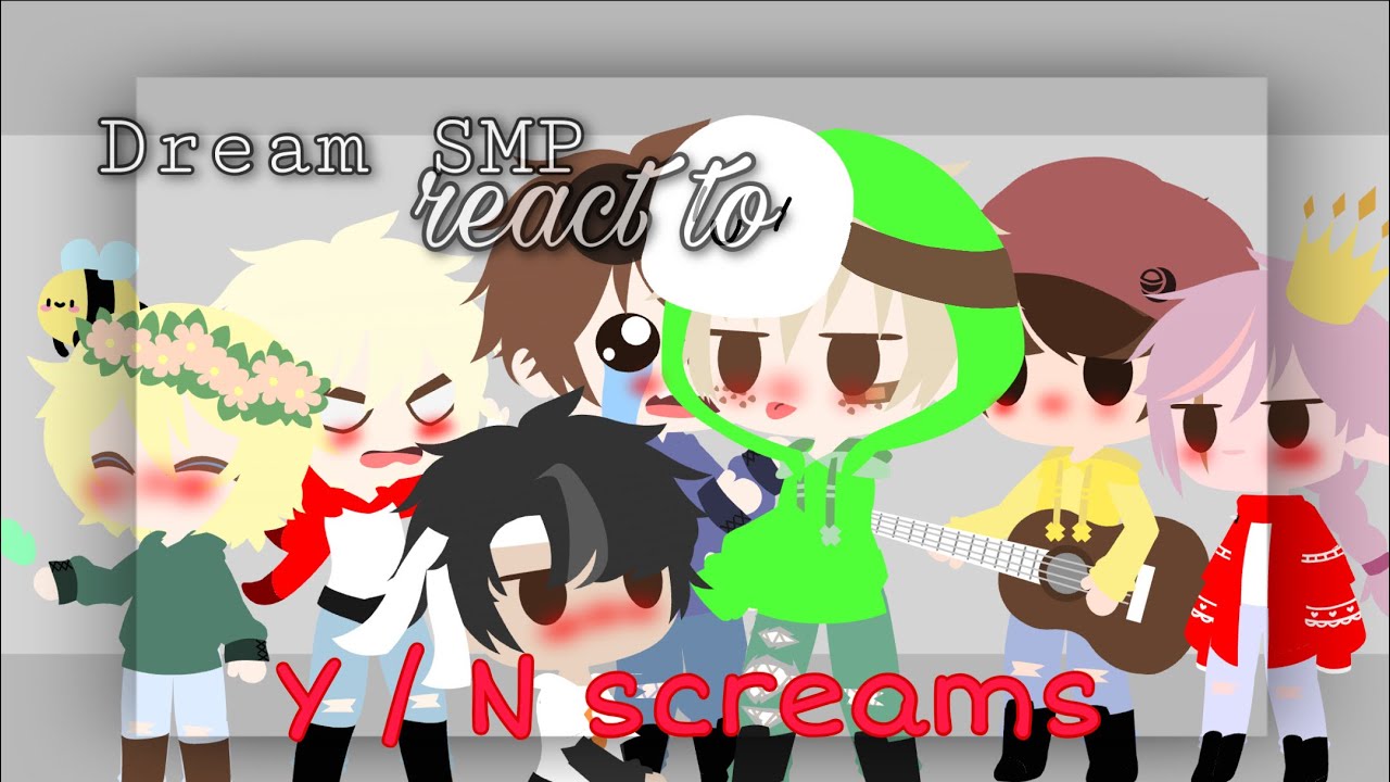 Dream SMP react to Y/N screams // Original(?) // Ing👀 - YouTube