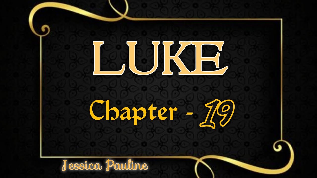 LUKE : Chapter - 19 || English... - YouTube