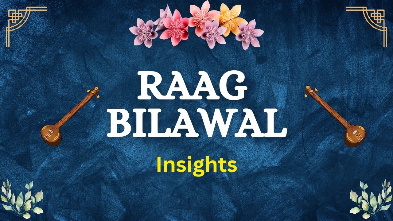 Raag Bilawal Explained: A Comprehensive Introduction | राग बिलावल परिचय ...