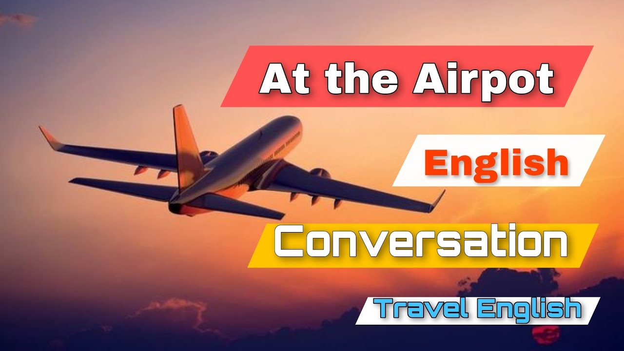 English Conversation At The Airpot | Travel English | Learn English ...