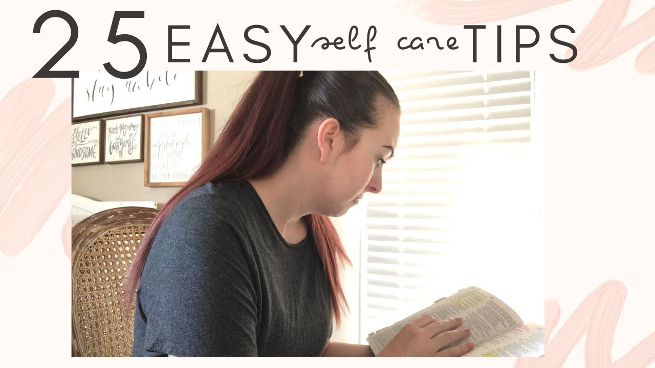 25 EASY SELF CARE TIPS - YouTube