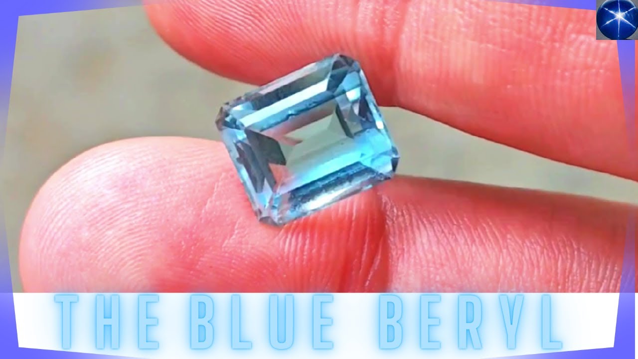 The Blue Beryl, The Amazing Beryl Family Gem, The Blue Aquamarine - YouTube