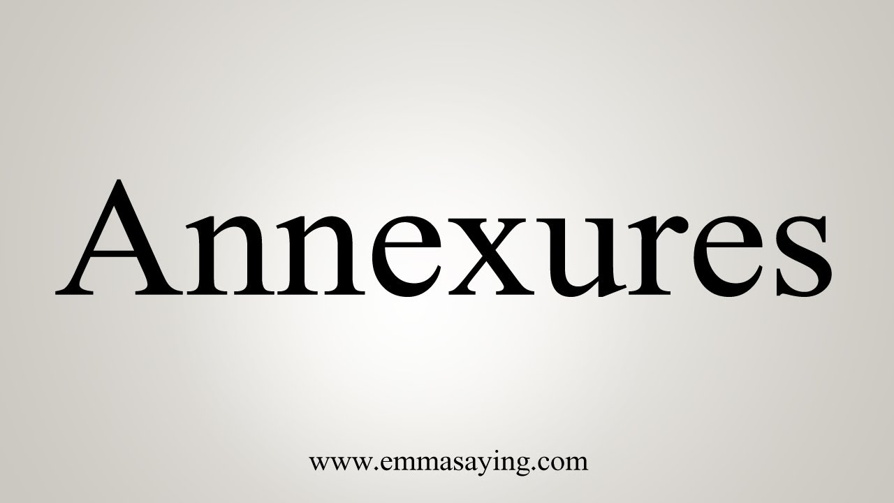 How To Say Annexures - YouTube