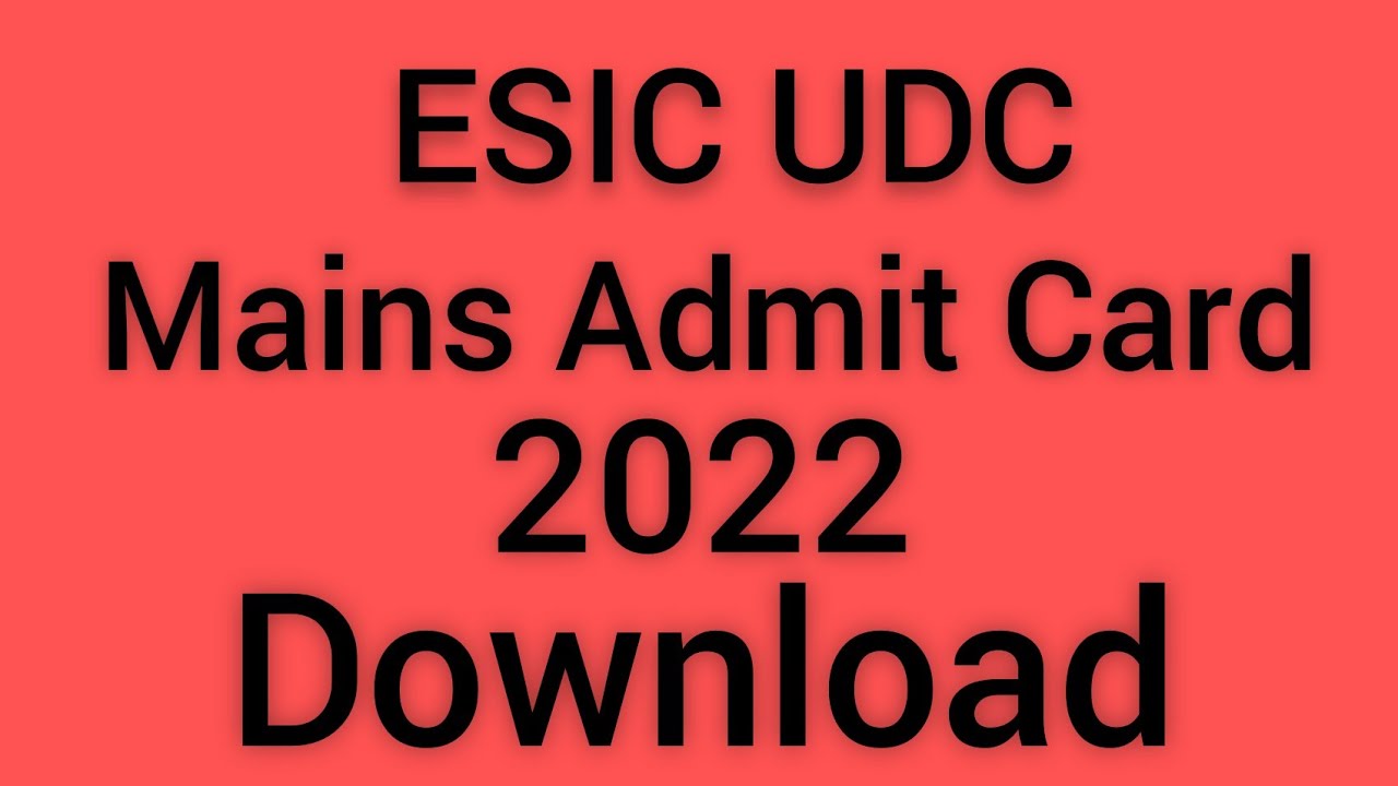 ESIC UDC Mains Admit Card 2022 | How to Download ESIC UDC Mains Admit ...