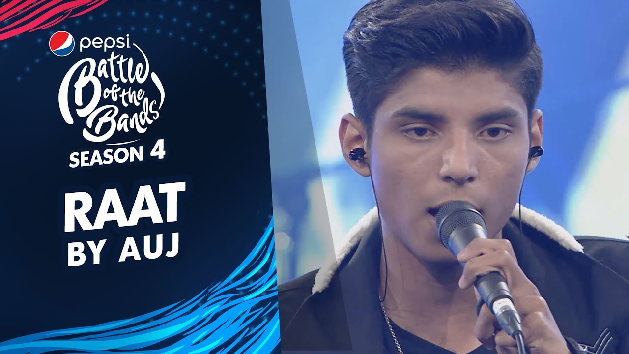 Auj | Raat | Episode 7 | Pepsi Battle of the Bands | Season 4 - YouTube
