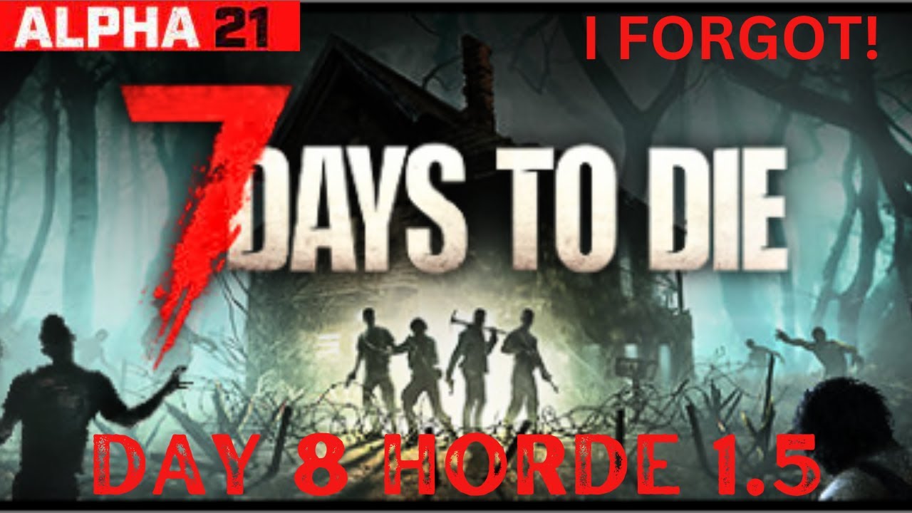 7D2D Day 8 Horde 1.5 - YouTube