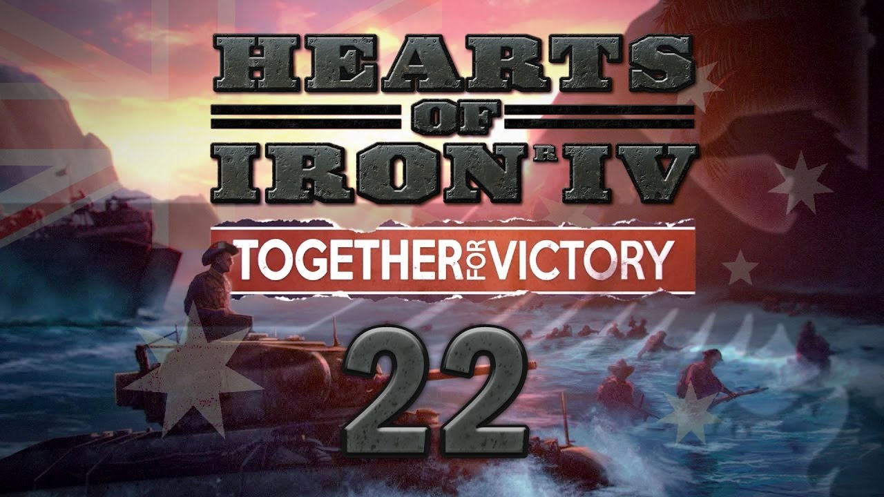 Hearts of Iron IV AUSTRALIA #22 Together for Victory DLC - Gameplay ...