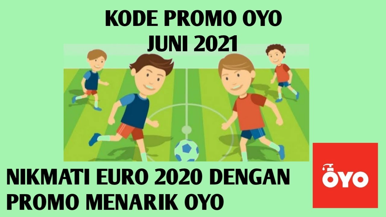 KODE PROMO OYO JUNI 2021 | SAKSIKAN EURO 2020 BERSAMA PROMO MENARIK OYO ...