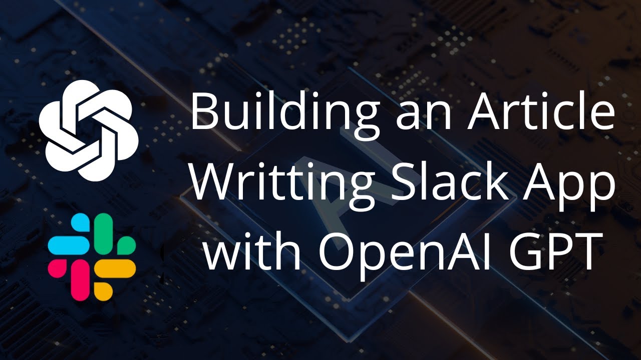 Build a Slack Bot that Generates Blog Articles with OpenAI's GPT - Step ...
