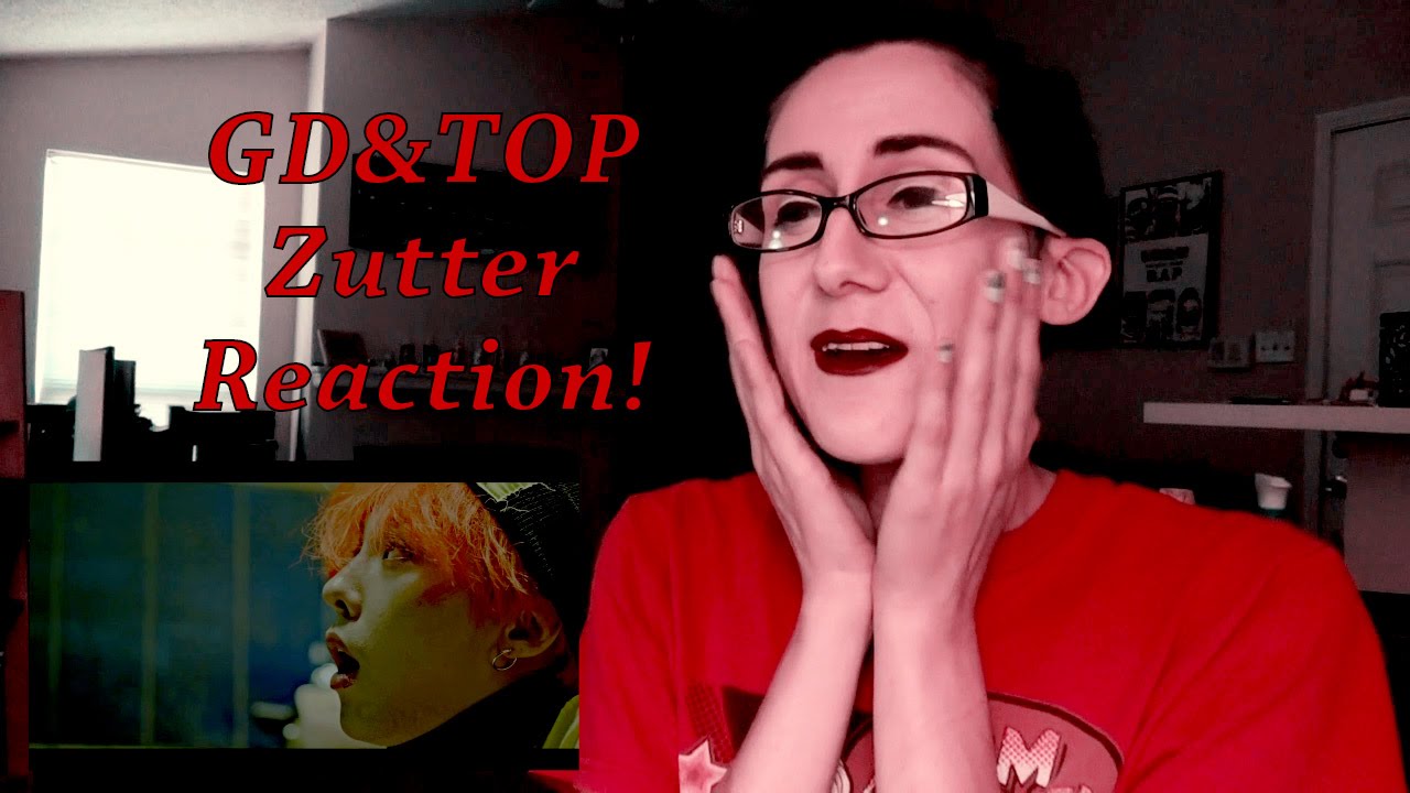 GD AND TOP 'ZUTTER' [MV Reaction] - YouTube