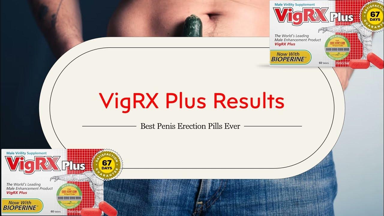 VigRX Plus Results Before After Pictures - Clinical Studies, User Reviews - YouTube
