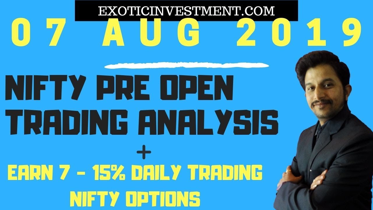 Nifty Pre Open Strategy 7th August 2019: NSE Pre Open Intraday Tips for ...