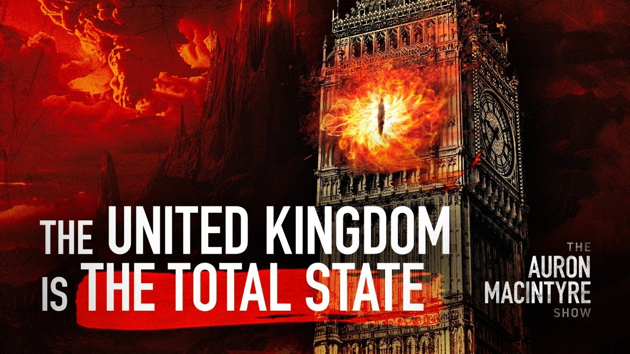 The United Kingdom is the Total State | 8/12/24 - YouTube