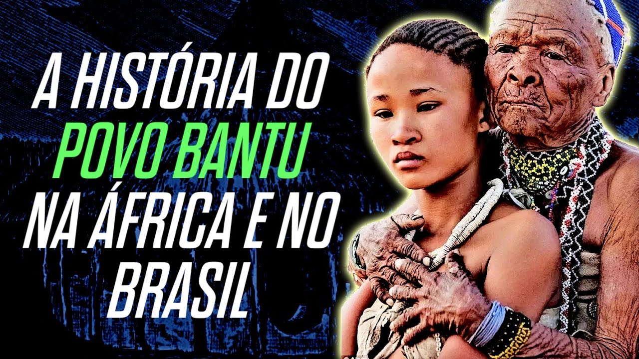 A Historia do Povo Bantu na África e no Brasil - YouTube