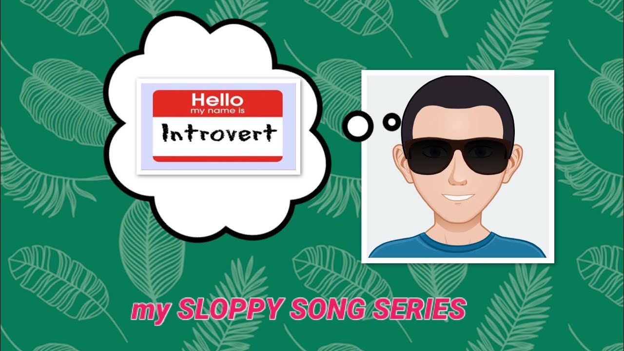 My introversion and awkwardness song - my sloppy song series - YouTube