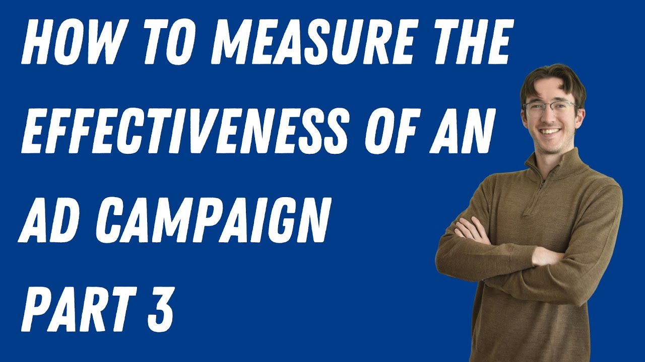 How to Measure the Effectiveness of an Ad Campaign (Behind the Scenes ...