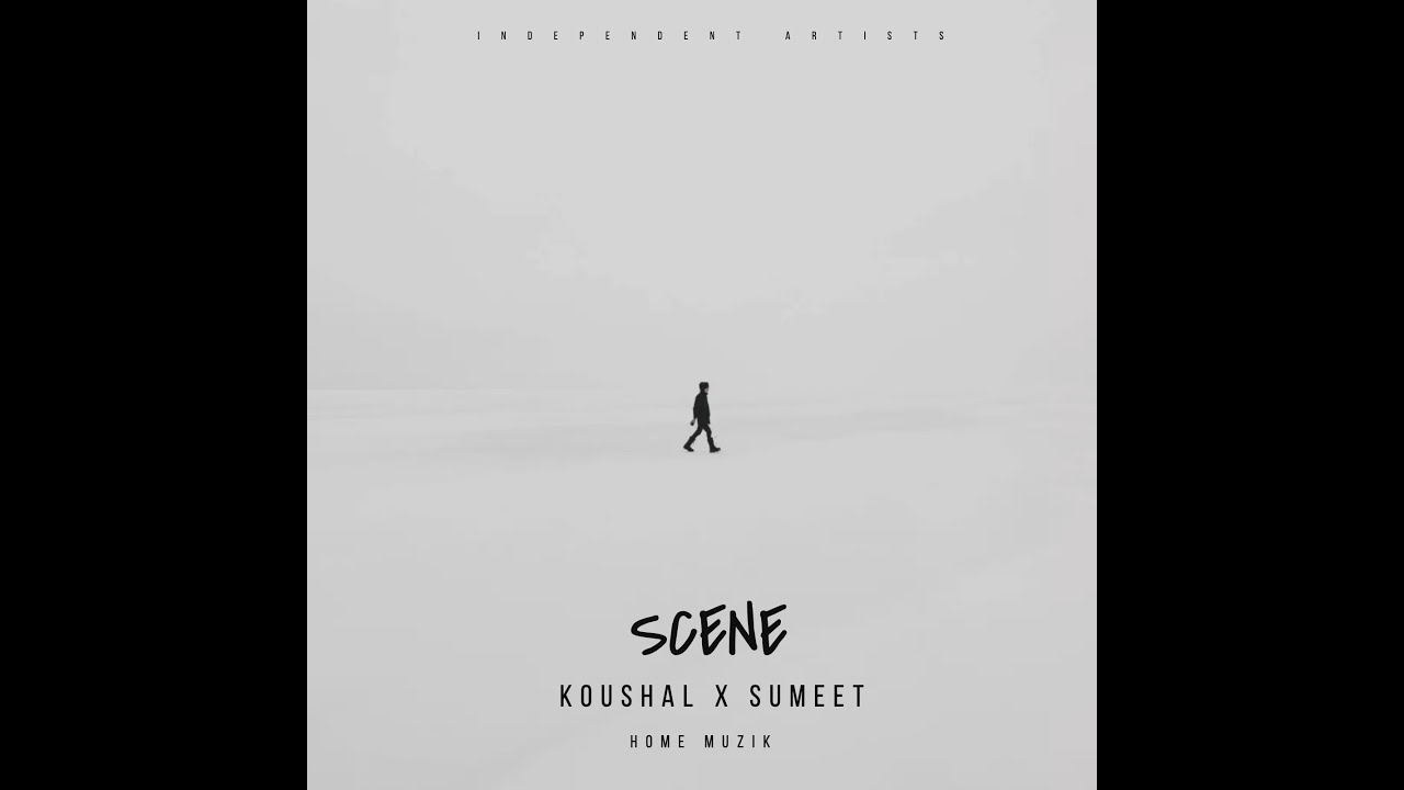 SCENE : KOUSHAL x SUMEET (Official Audio) HOME MUZIK | New Latest ...