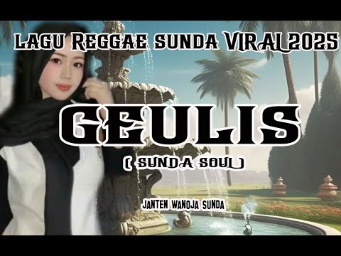 REGGAE SUNDA VIRAL | GEULIS (awewe sunda)| SUNDA SOUL | siloka salaka ...