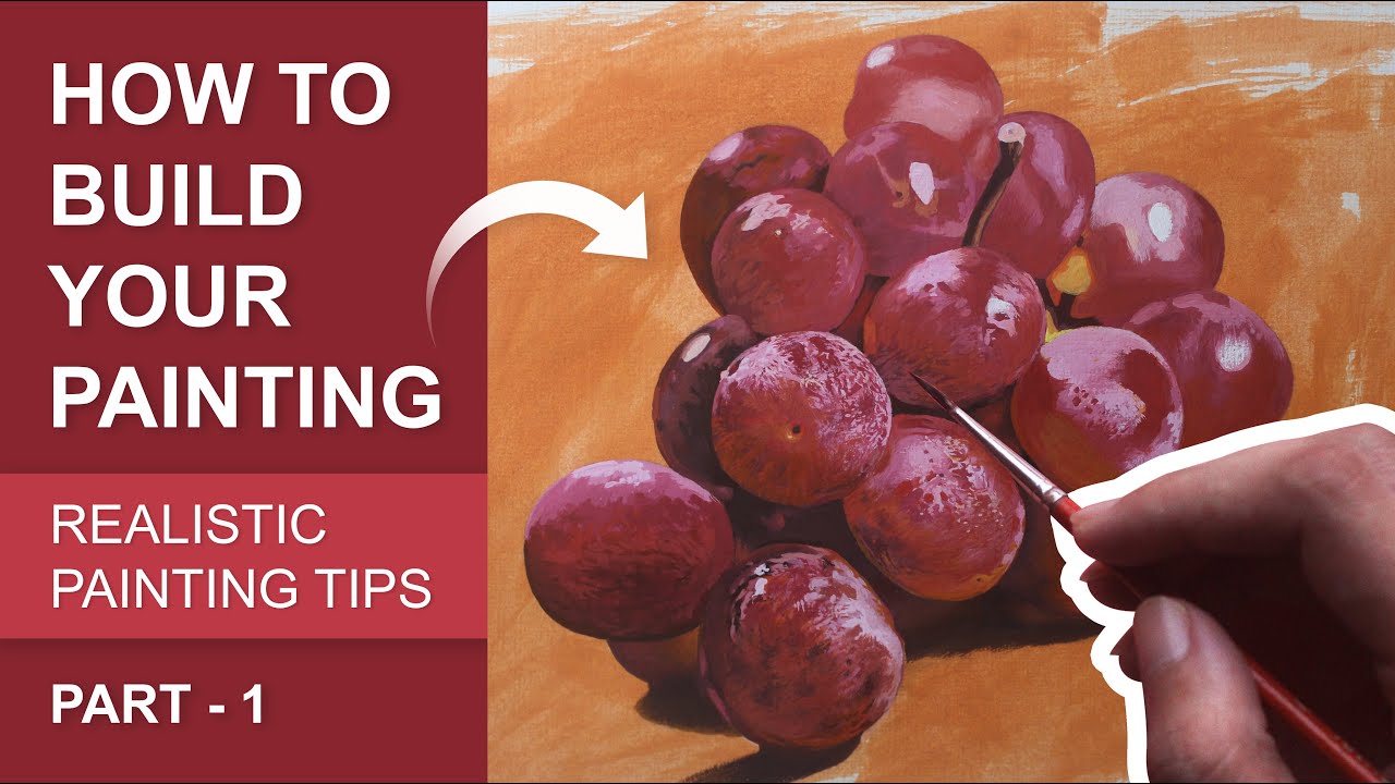 Realistic Painting Tips | How to Construct Your Painting | Gouache ...