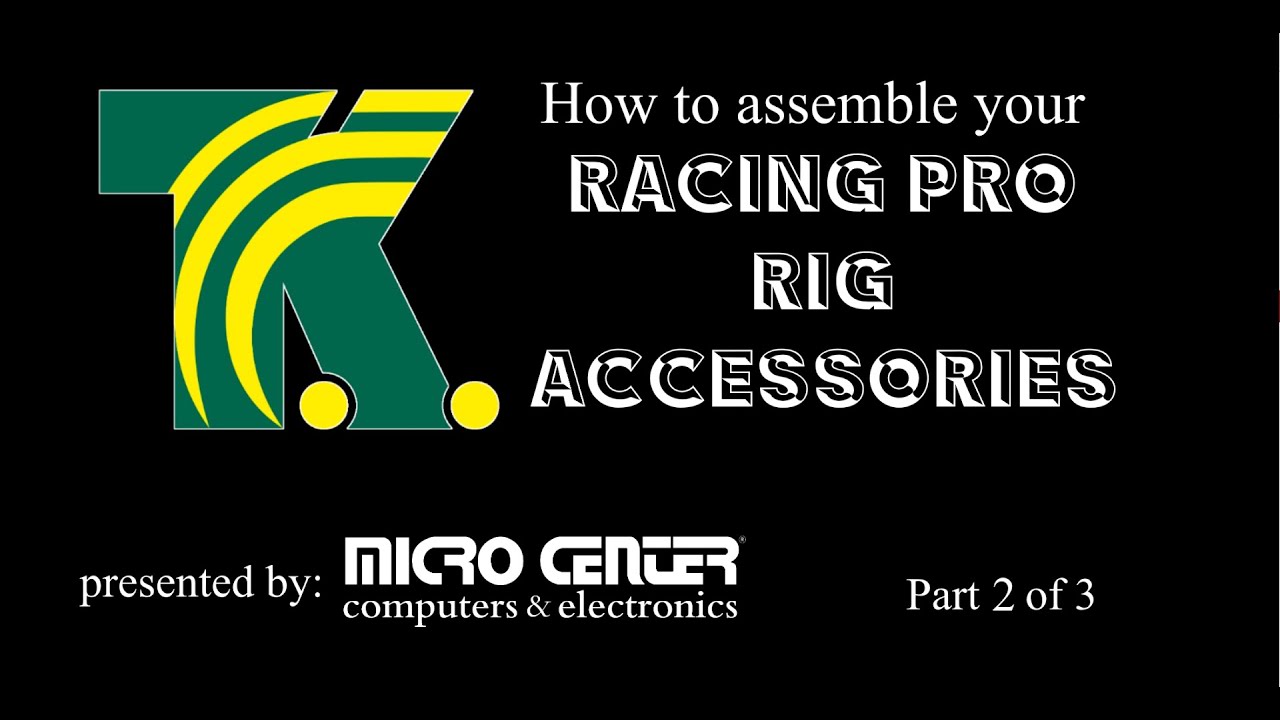 Micro Center Guides: Tony Kanaan Racing Elite Rig Build Guide 2 of 3 ...