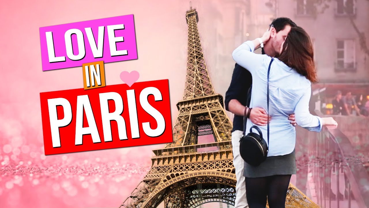 LOVE in PARIS (romantic places and tender moments filmed in the City of ...