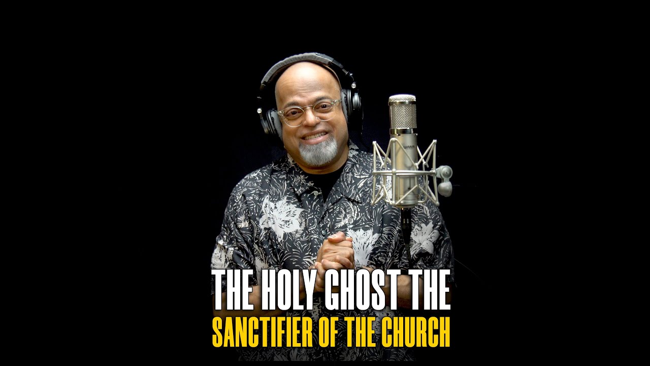 EP 37 | The Holy Ghost – The Sanctifier of the Church | V J Traven ...