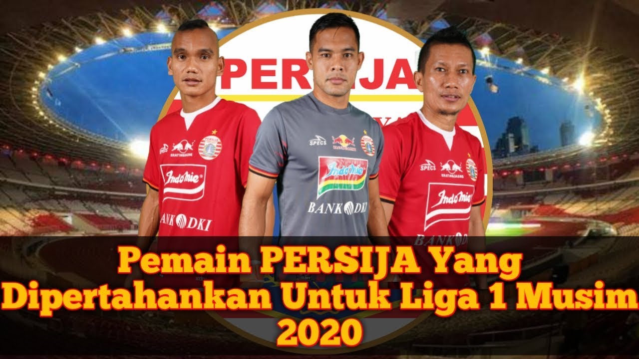 Daftar Pemain PERSIJA JAKARTA Yang Dipertahankan Untuk Liga 1 Musim ...