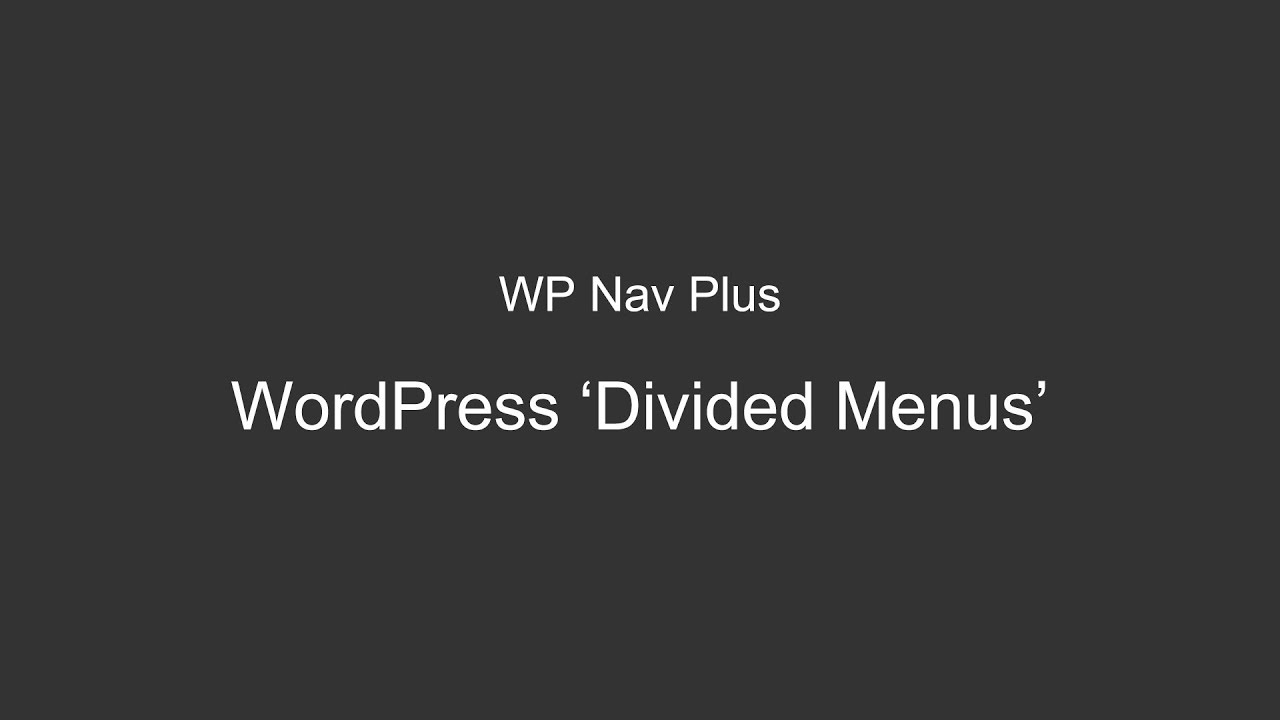 Make WordPress Divided Menus Using WP Nav Plus YouTube Make WordPress Divided Menus Using WP Nav Plus YouTube