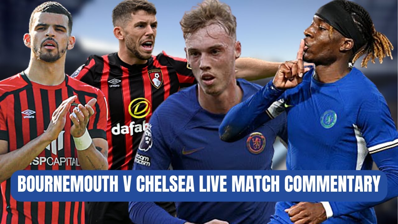 Bournemouth vs Chelsea - Live Match Commentary - YouTube