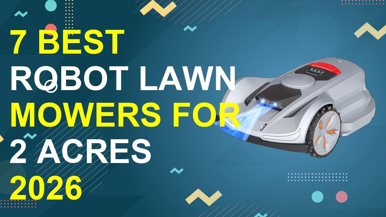 7 Best Robot Lawn Mowers For 2 Acres 2026 | Top Robot Mowers 2 Acres ...