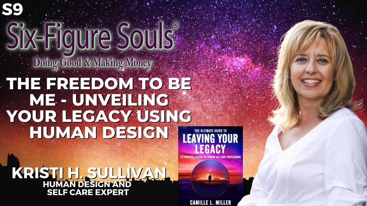 Unveiling Your Legacy Using Human Design with Kristi Sullivan | SFSP ...