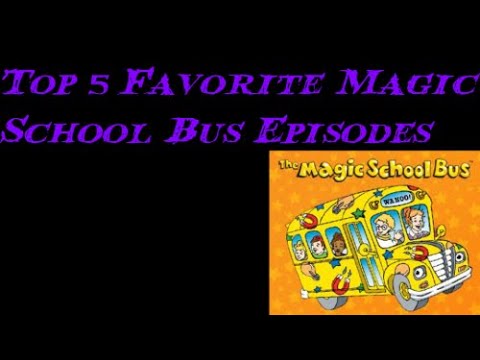 Top 5 Favorite Magic School Bus Episodes - YouTube