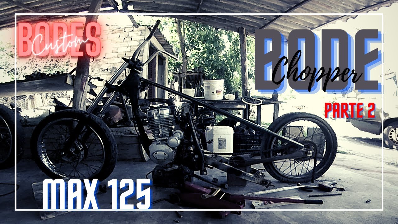 Chopper Max 125 caseira parte 2 - YouTube