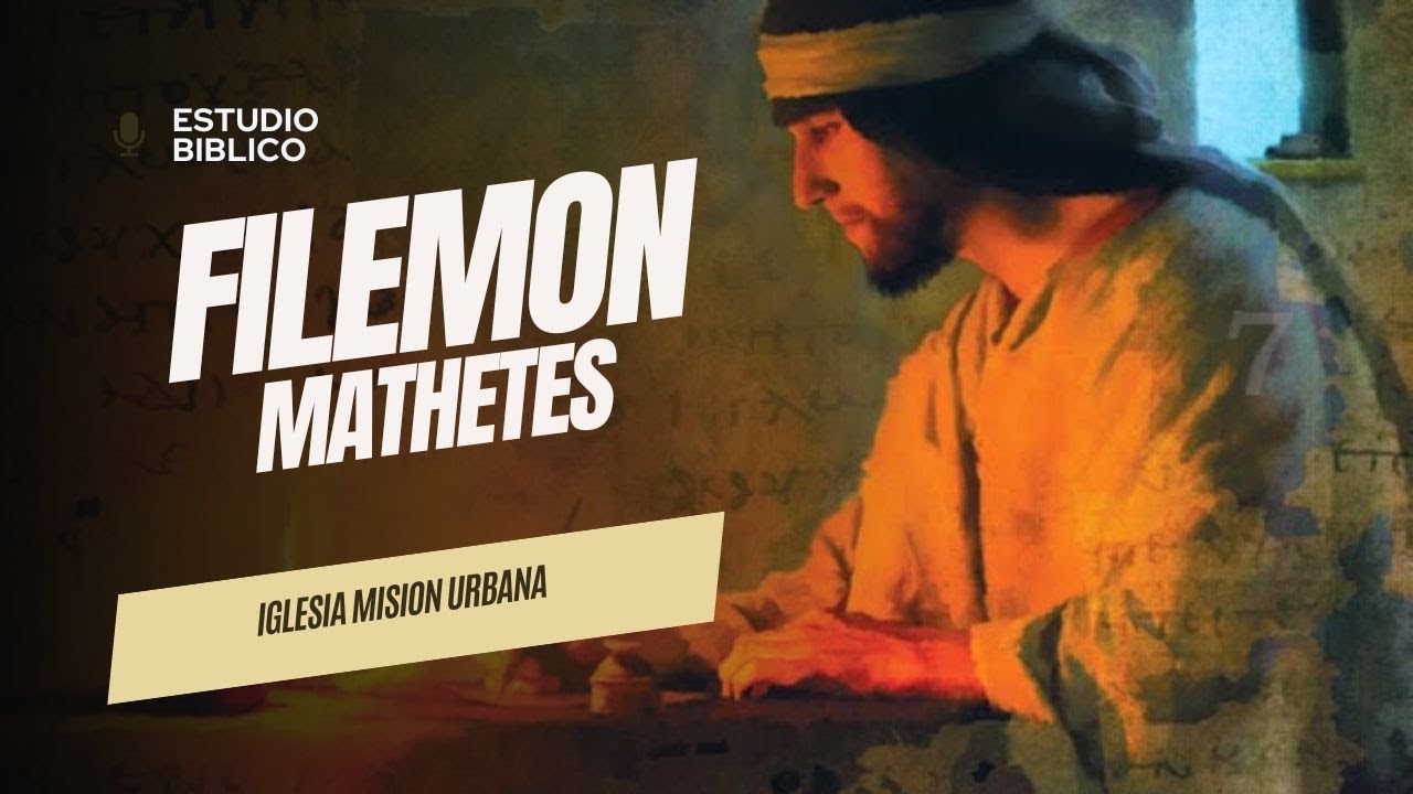 MATHETES ESTUDIO BIBLICO : CARTA A FILEMON - YouTube