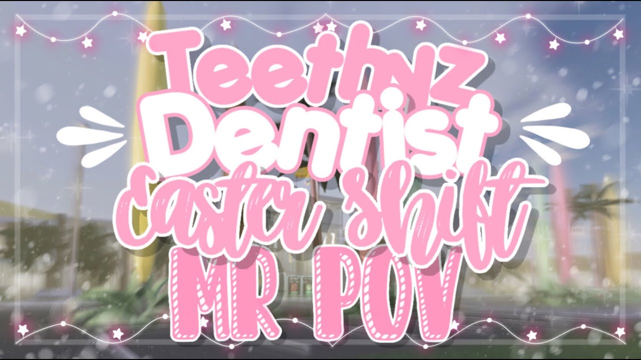 Teethyz Dentist Easter Shift MR POV (ROBLOX) - YouTube