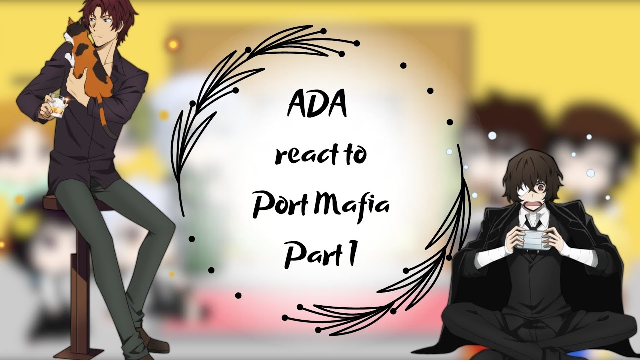 ADA react to Port Mafia★Bungou Stray Dogs★Part 1★PL/ENG - YouTube