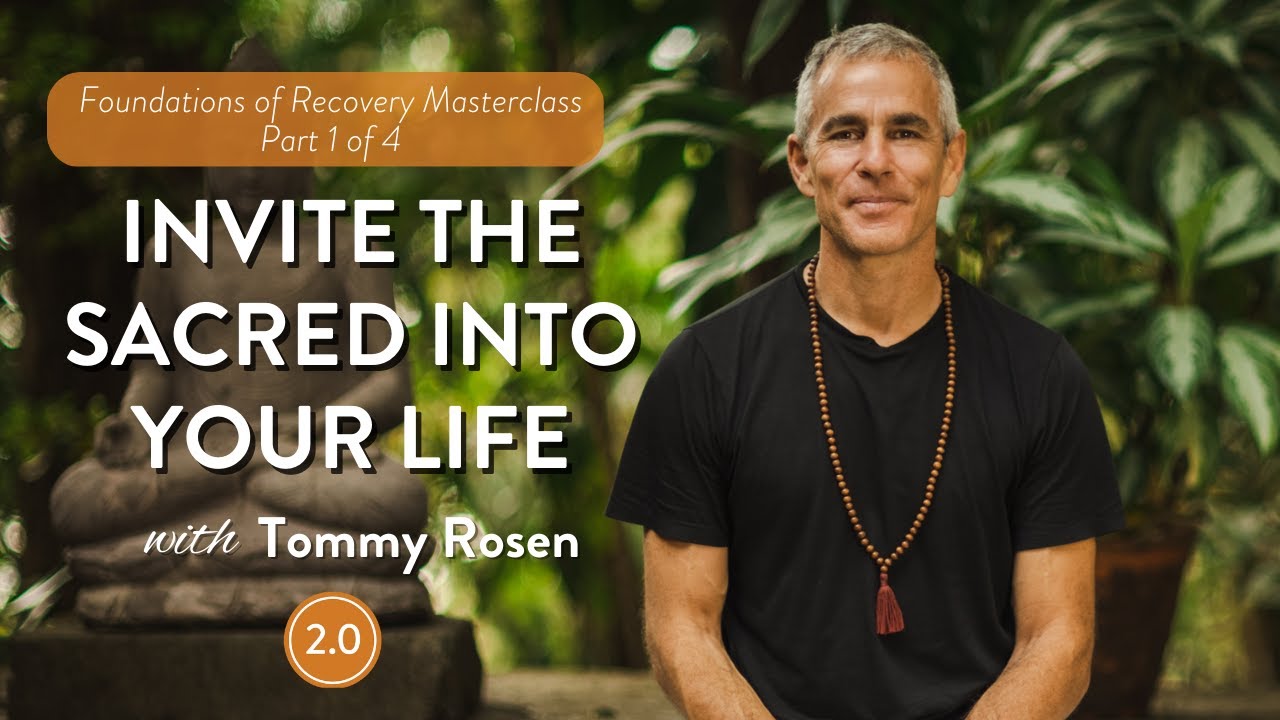 The Foundations of Recovery Masterclass Series Part 1 of 4: Invite the Sacred Into Your Life ...