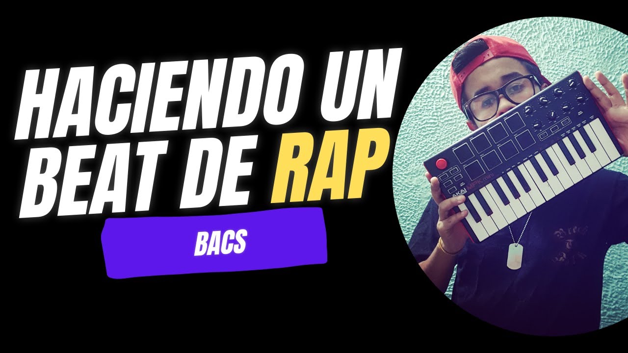 "Haciendo un Beat de Rap" | Bacs Beats 🎹 Hip Hop Instrumental - YouTube