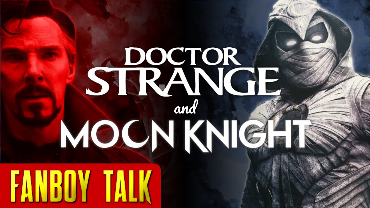 Moon Knight & Doctor Strange: Multiverse of Madness FULL DISCUSSION ...