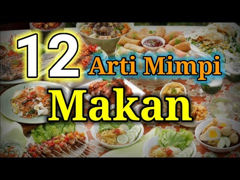 12 Arti Mimpi Makan, Arti Mimpi Makan, Arti mimpi menurut Islam,Tafsir Mimpi, Primbon Jawa, Mitos