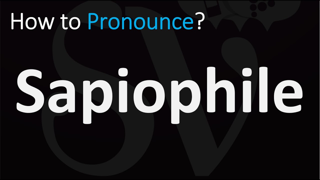 How to Pronounce Sapiophile? (CORRECTLY) - YouTube