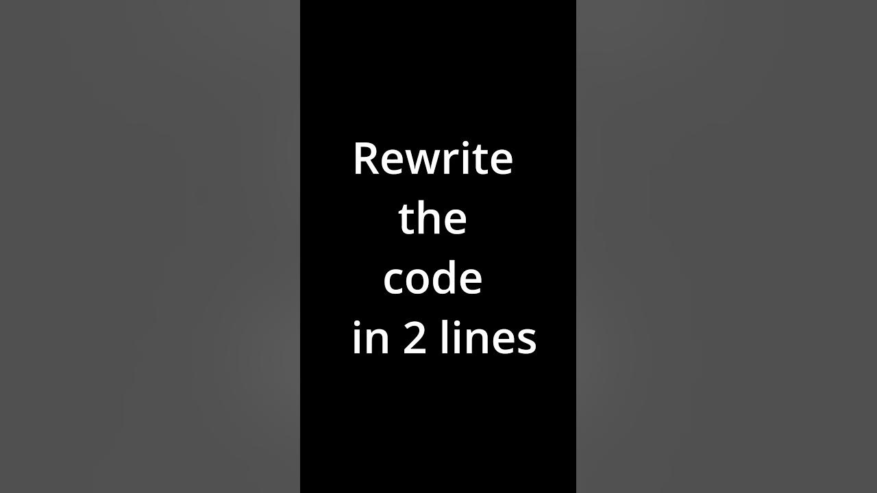 Rewrite code in 2 lines #python - YouTube