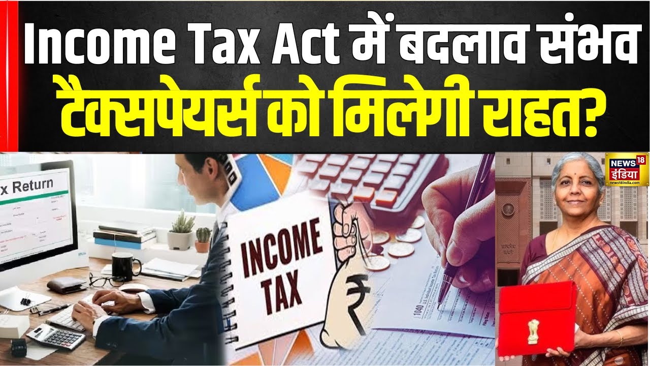 Budget 2025: Major Income Tax Act Reforms Coming Soon? CNBC Awaaz ...