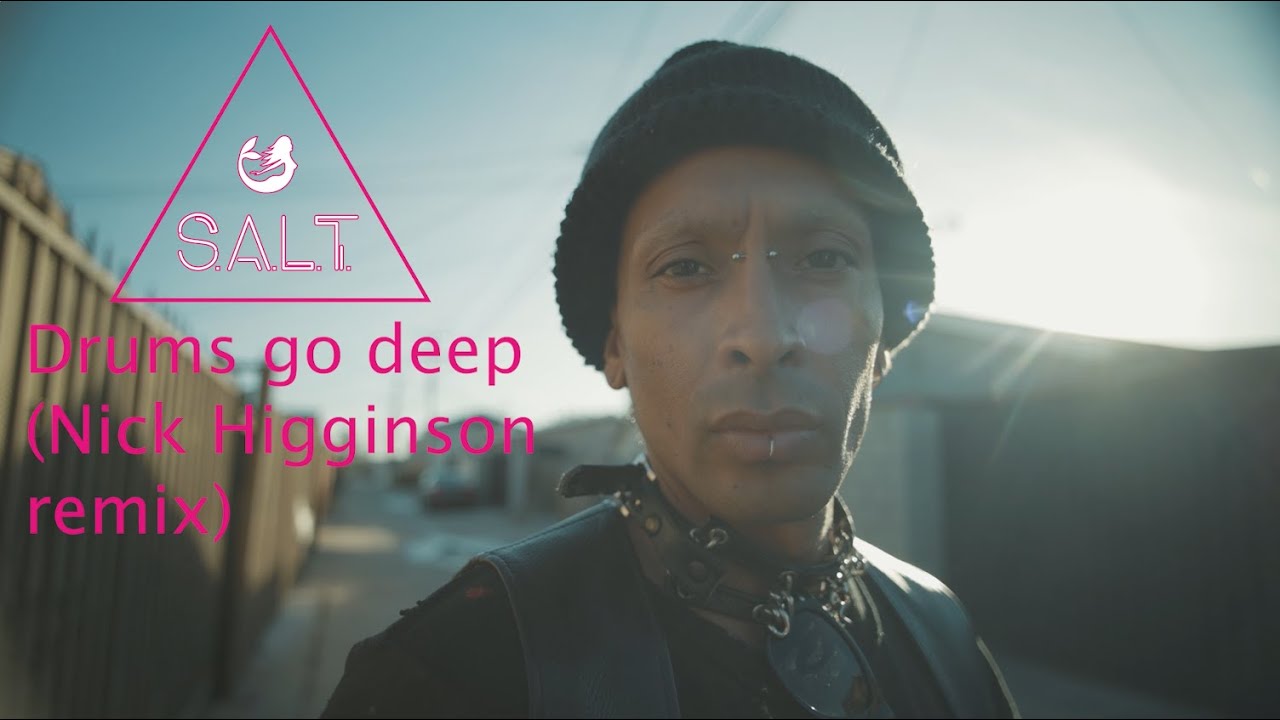 Drums go deep - S.A.L.T. (Nick Higginson remix) - YouTube
