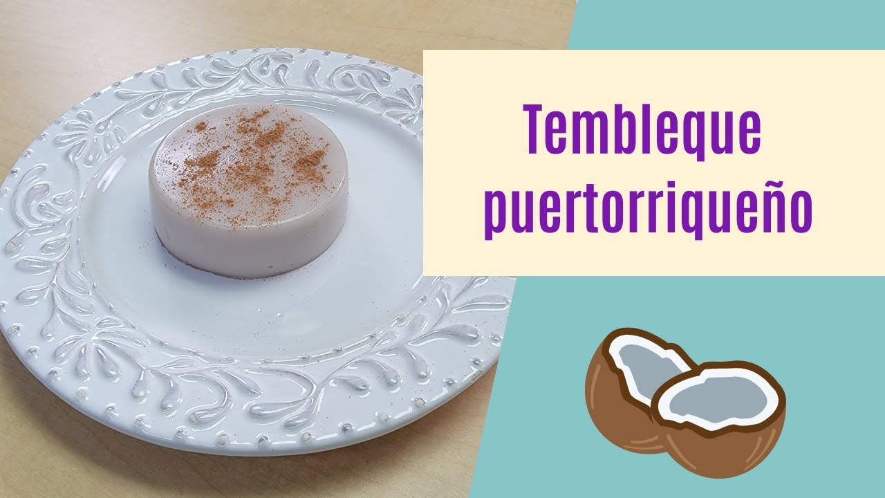 Tembleque de coco/ Postre puertorriqueño súper fácil y delicioso - YouTube