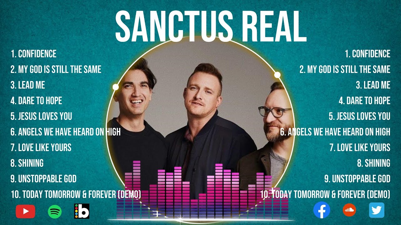 Special Sanctus Real Songs Playlist 2024 ~ Praise and Worship Songs ...