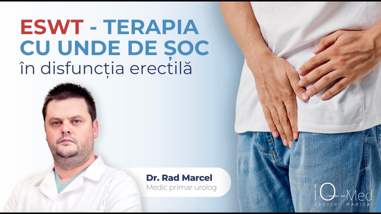ESWT - Terapia cu unde de șoc în disfuncția erectilă - Dr Marcel RAD ...